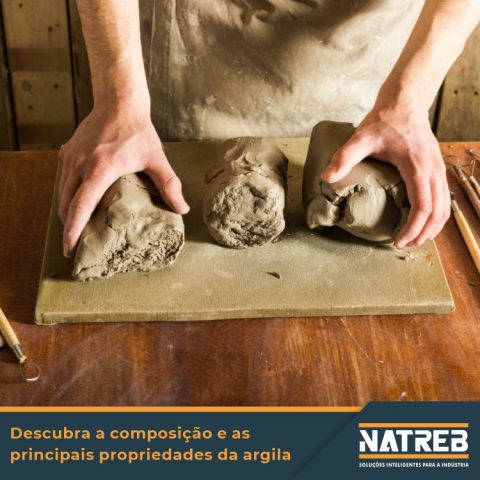 Descubra a composição e as principais propriedades da argila | Natreb